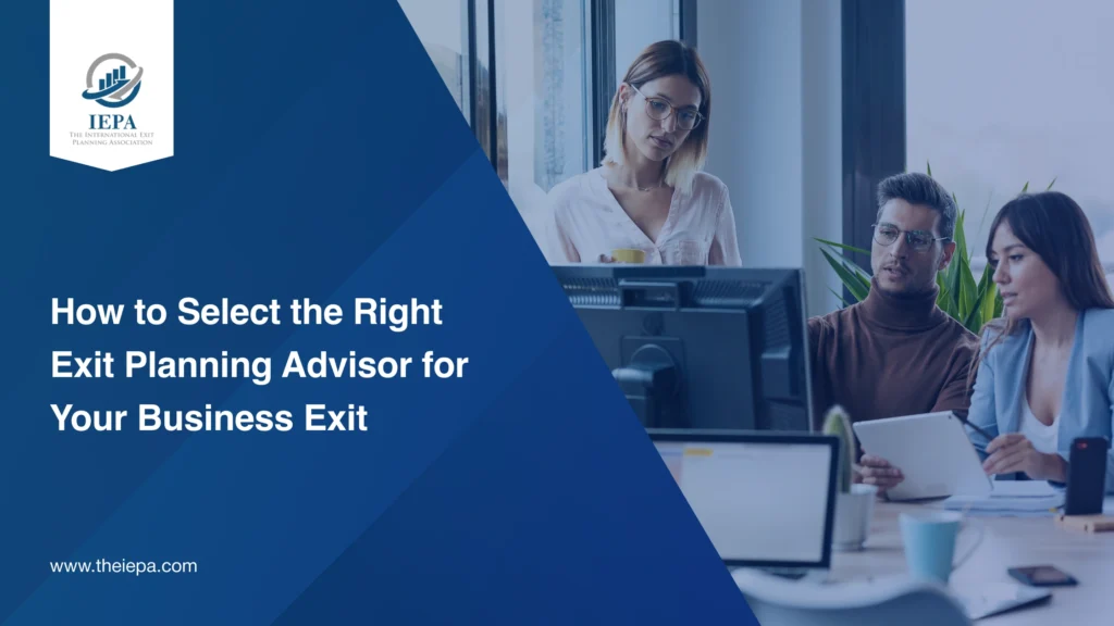 How to Select the Right Exit Planning Advisor for Your Business Exit ...